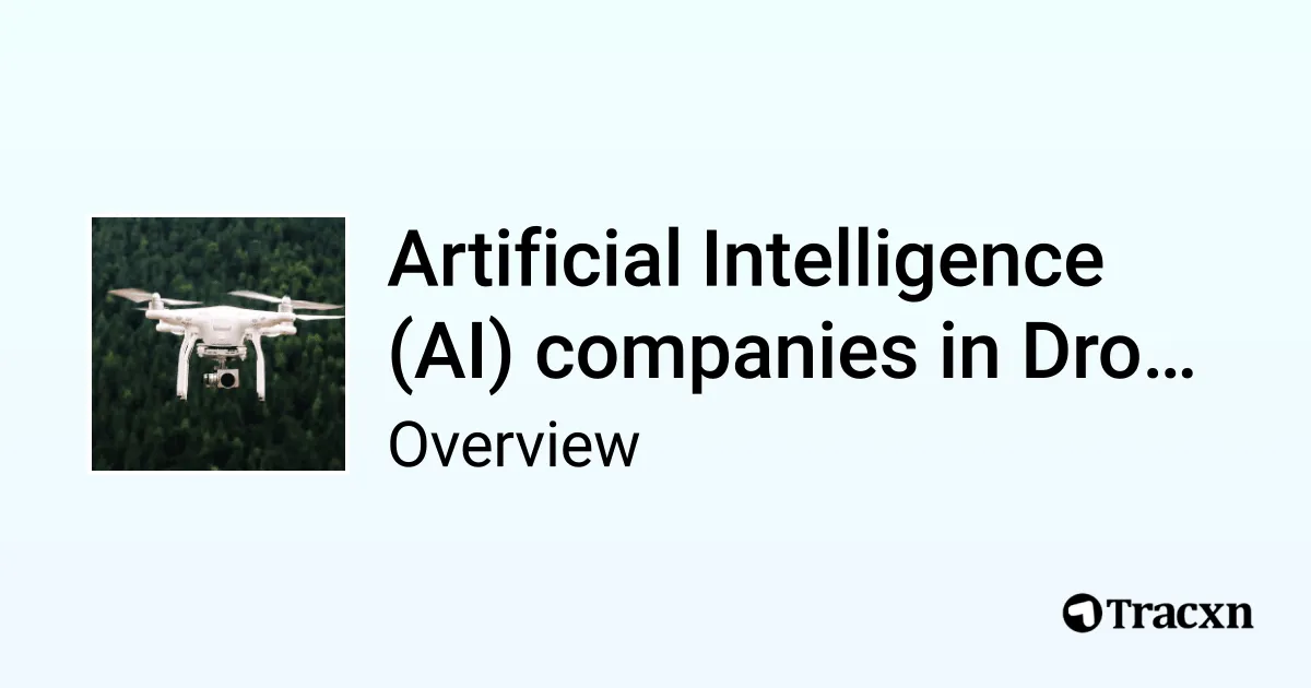 Artificial Intelligence in Drones in Hyderabad, India - 2025 Market & Investment Trends - Tracxn