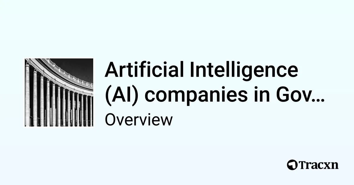 An overview of Artificial Intelligence companies in GovTech - Tracxn