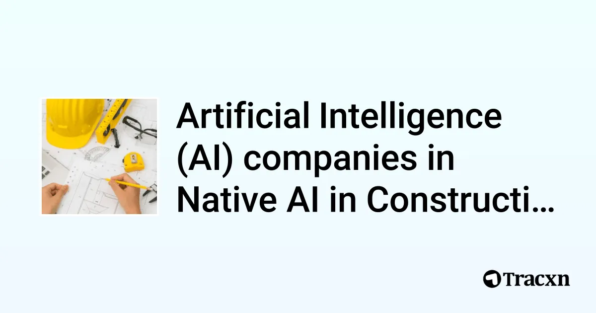 Top Artificial Intelligence Companies in Native AI in Construction in ...