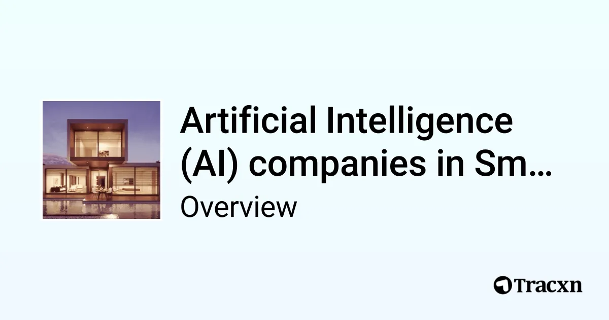 Artificial Intelligence in Smart Homes in Southeast Asia - 2025 Market & Investment Trends - Tracxn