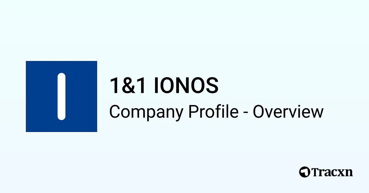 1&1 IONOS - 2025 Company Profile, Team, Funding & Competitors - Tracxn