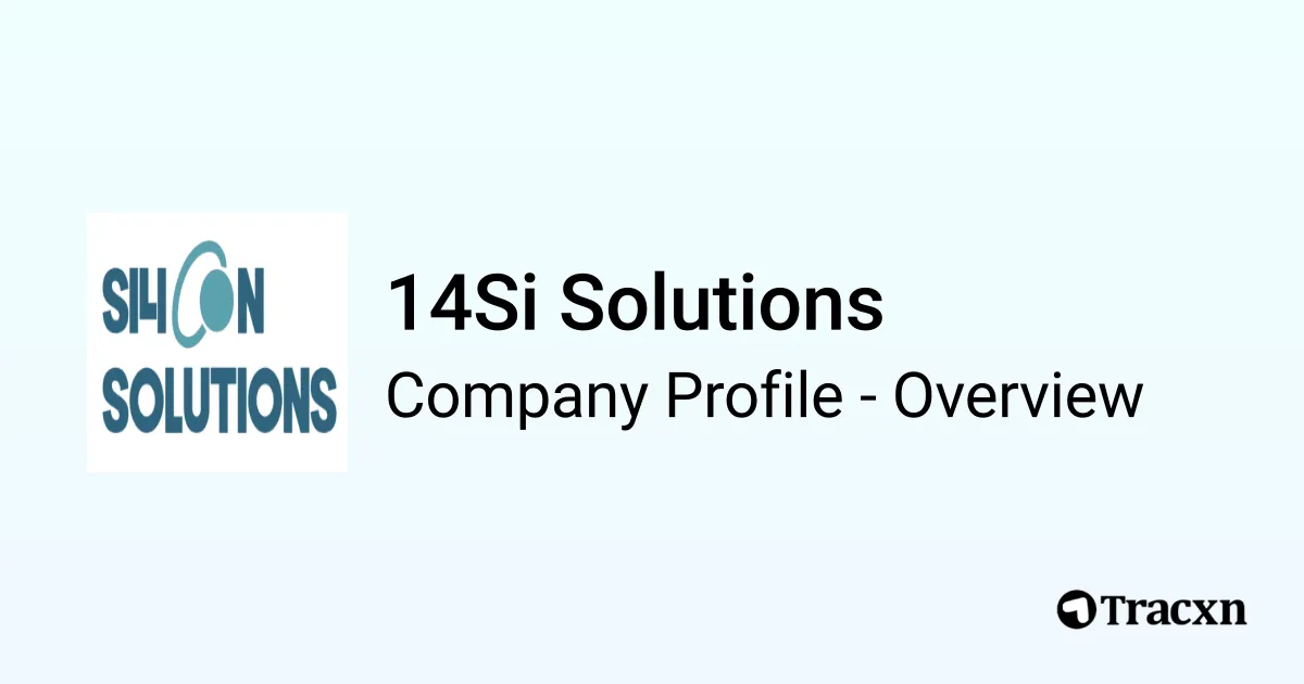 14Si Solutions - 2025 Company Profile, Team & Competitors - Tracxn