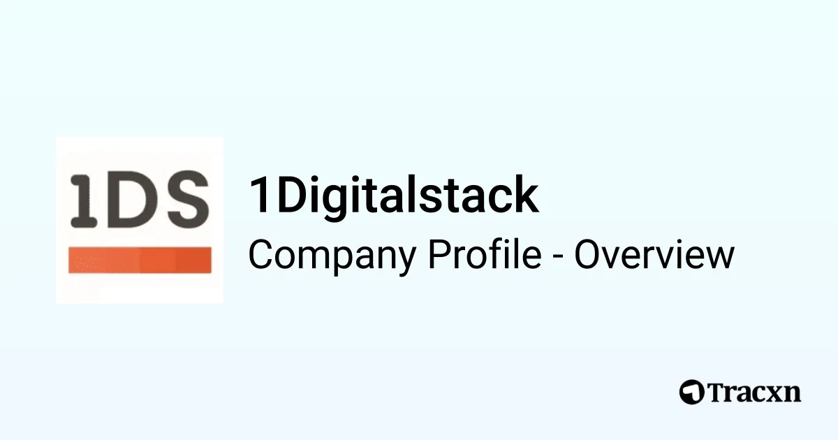 1Digitalstack - 2025 Company Profile, Team, Funding, Competitors & Financials - Tracxn