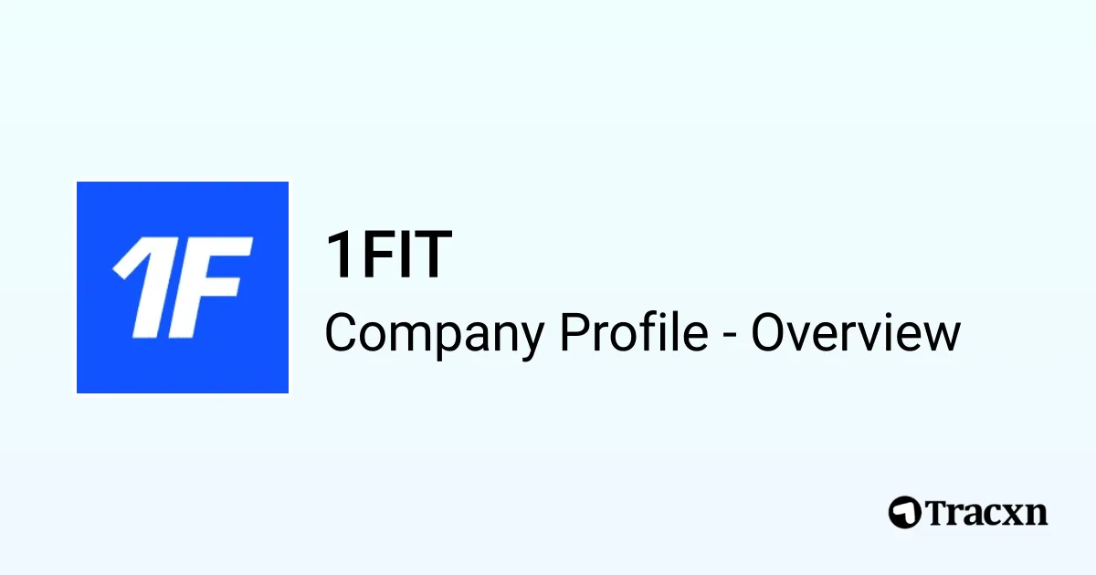 1FIT - 2026 Company Profile, Team, Funding & Competitors - Tracxn