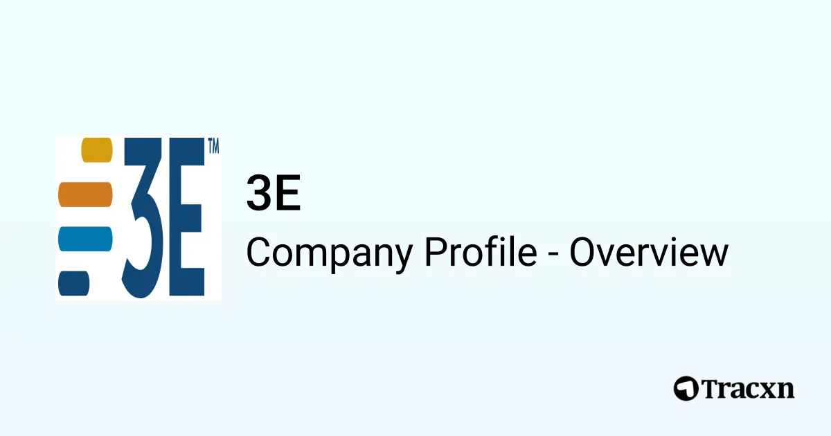 3E - 2026 Company Profile, Team, Funding, Competitors & Financials - Tracxn
