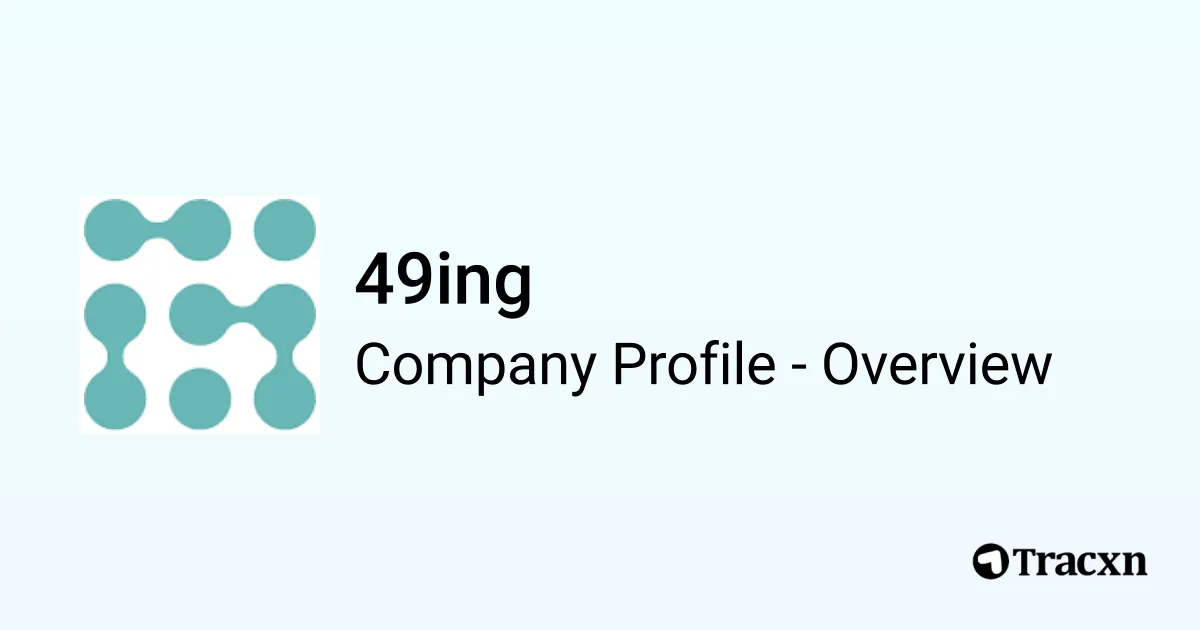49ing - 2025 Company Profile - Tracxn