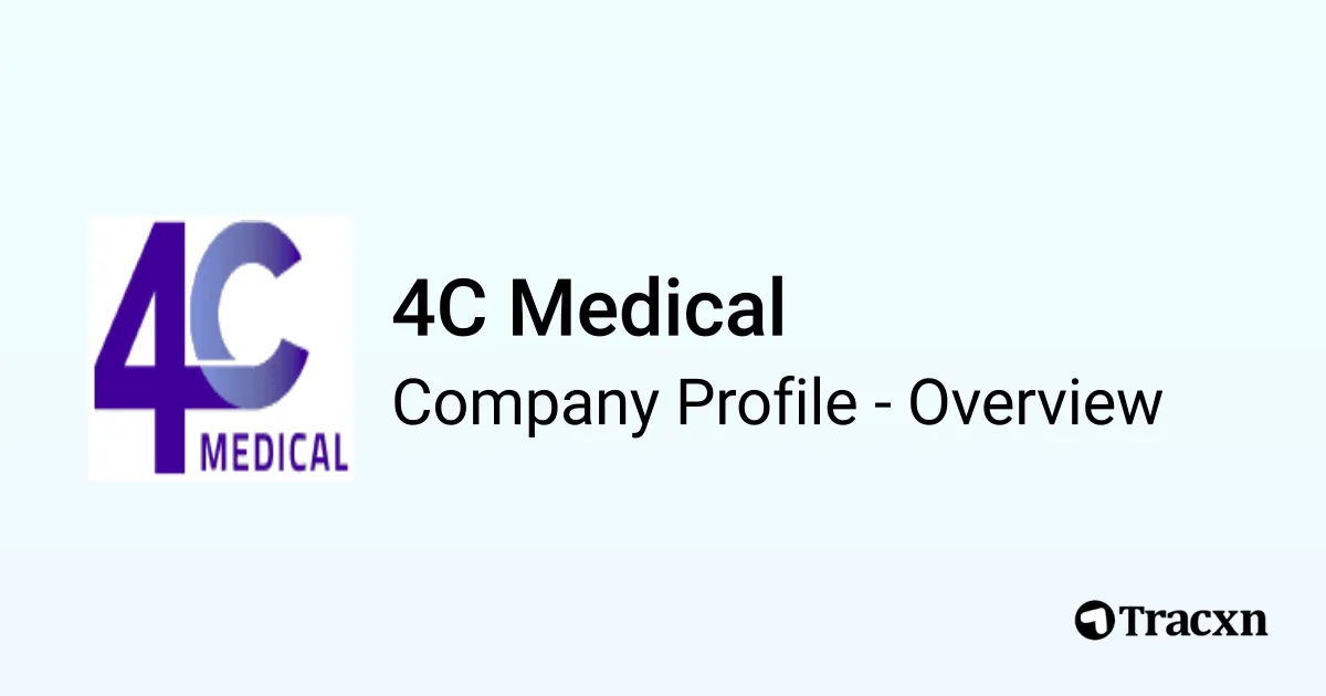 4C Medical - 2026 Company Profile, Team, Funding & Competitors - Tracxn