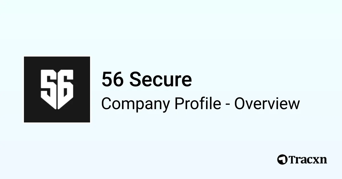 56 Secure - 2025 Company Profile, Team, Funding, Competitors ...