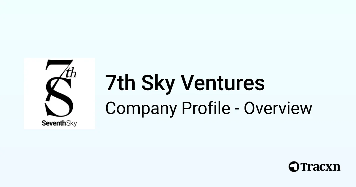 7th Sky Ventures - 2025 Company Profile & Competitors - Tracxn