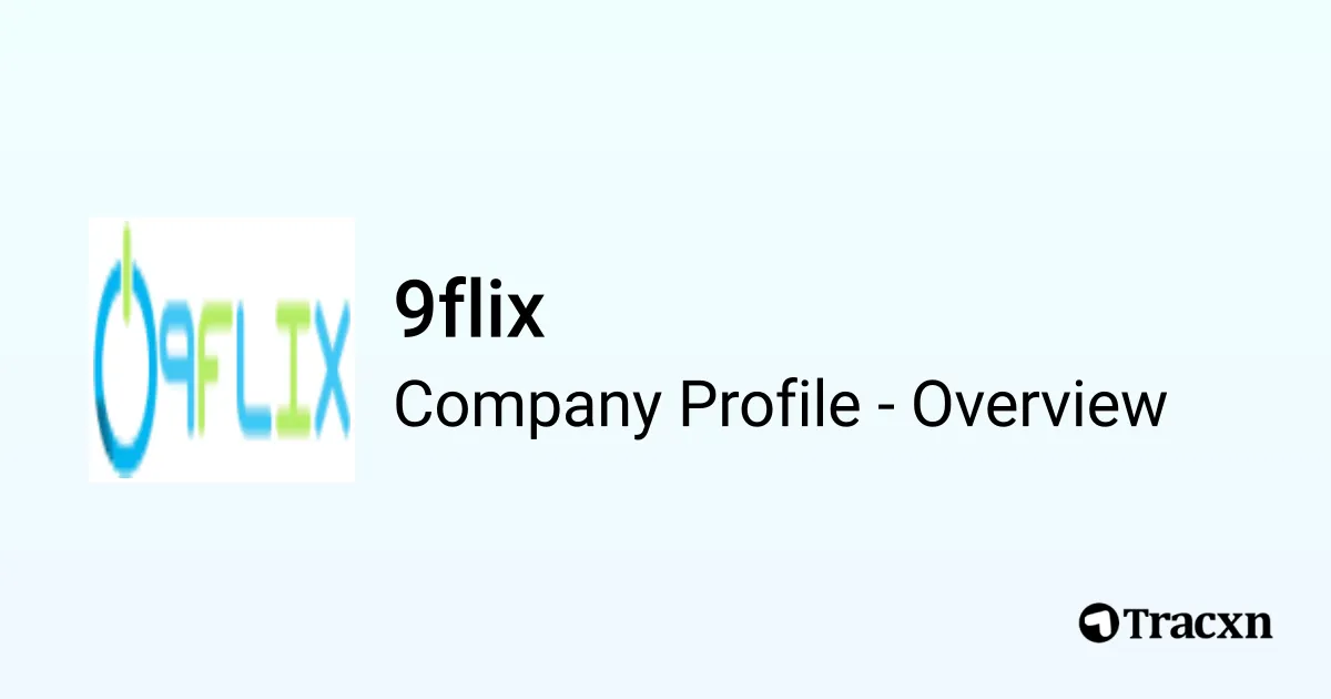 9flix - 2025 Company Profile, Team & Competitors - Tracxn