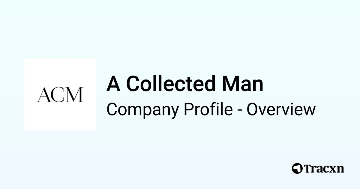 A Collected Man - 2026 Company Profile, Team, Funding, Competitors ...