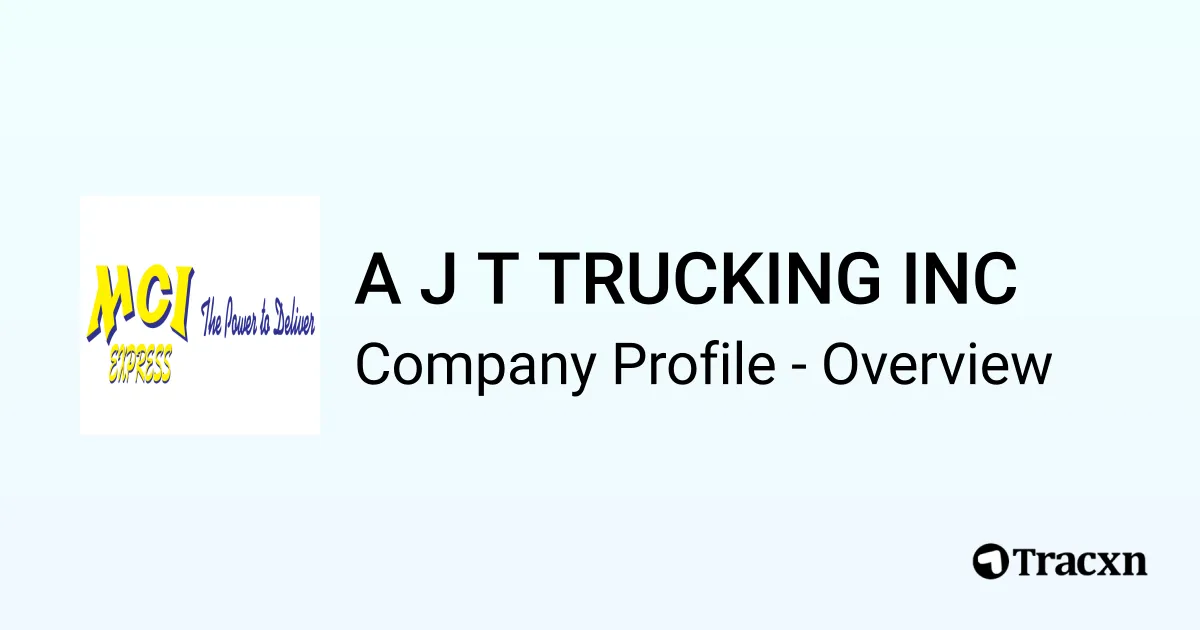A J T TRUCKING INC - 2025 Company Profile - Tracxn