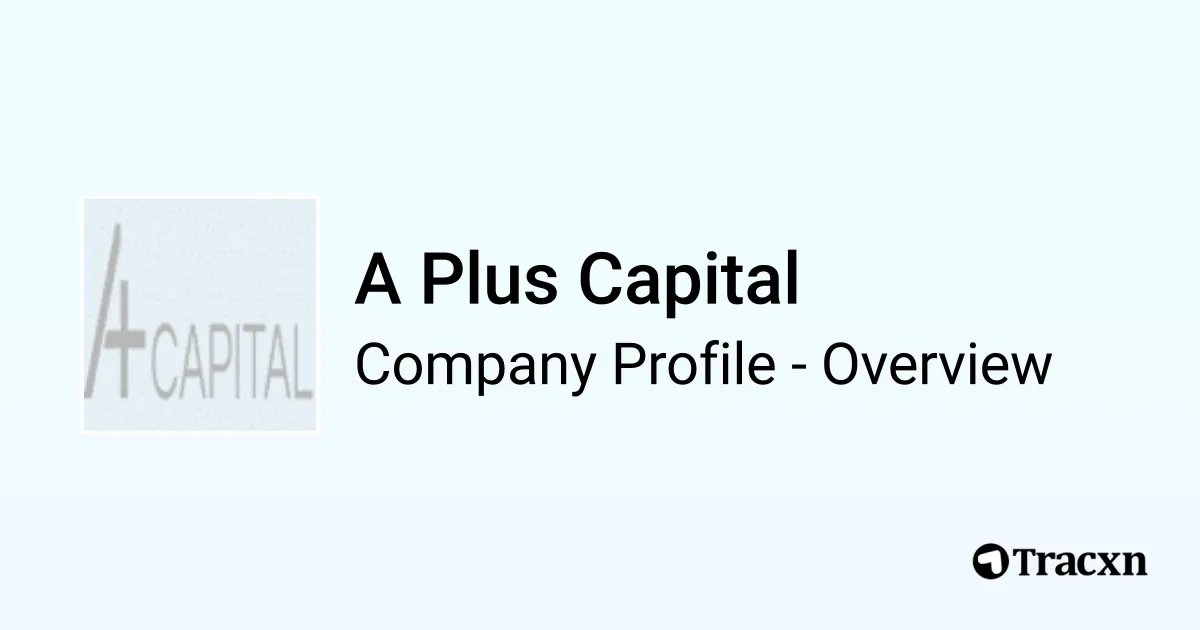 A Plus Capital - 2025 Company Profile, Team & Competitors - Tracxn