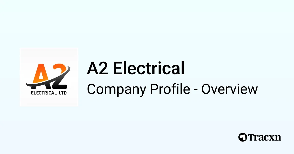 A2 Electrical - 2025 Company Profile & Competitors - Tracxn