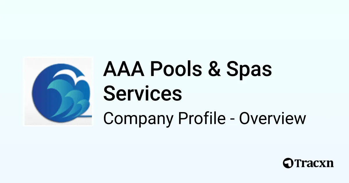 AAA Pools & Spas Services - 2025 Company Profile & Competitors - Tracxn