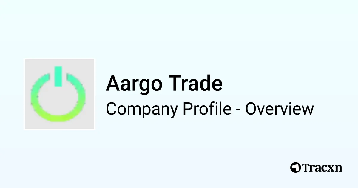 Aargo Trade - 2025 Company Profile, Team & Competitors - Tracxn