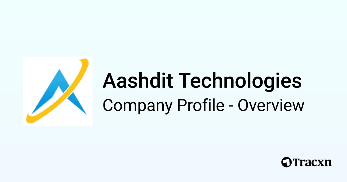 Aashdit Technologies - 2026 Company Profile & Competitors - Tracxn