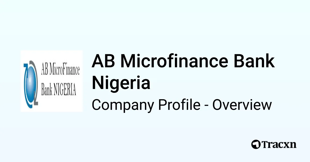 AB Microfinance Bank Nigeria - 2025 Company Profile, Team, Funding ...