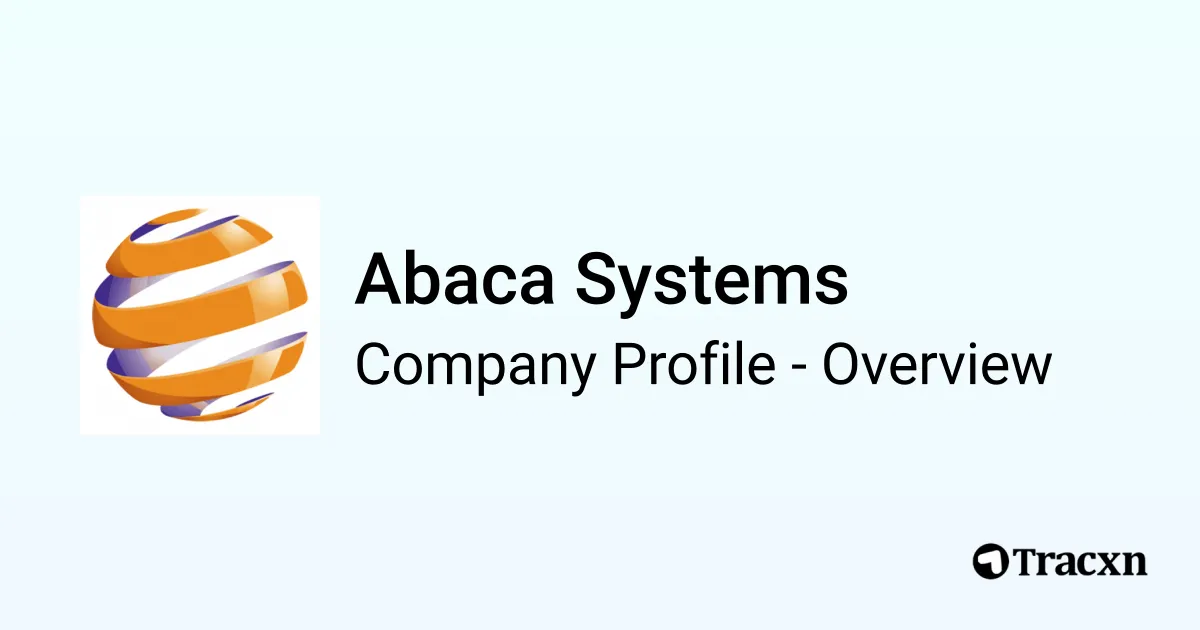 Abaca Systems - 2025 Company Profile & Competitors - Tracxn
