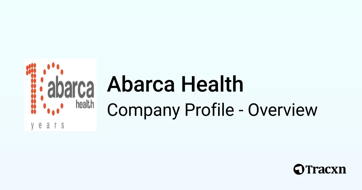 Abarca Health - 2026 Company Profile & Competitors - Tracxn