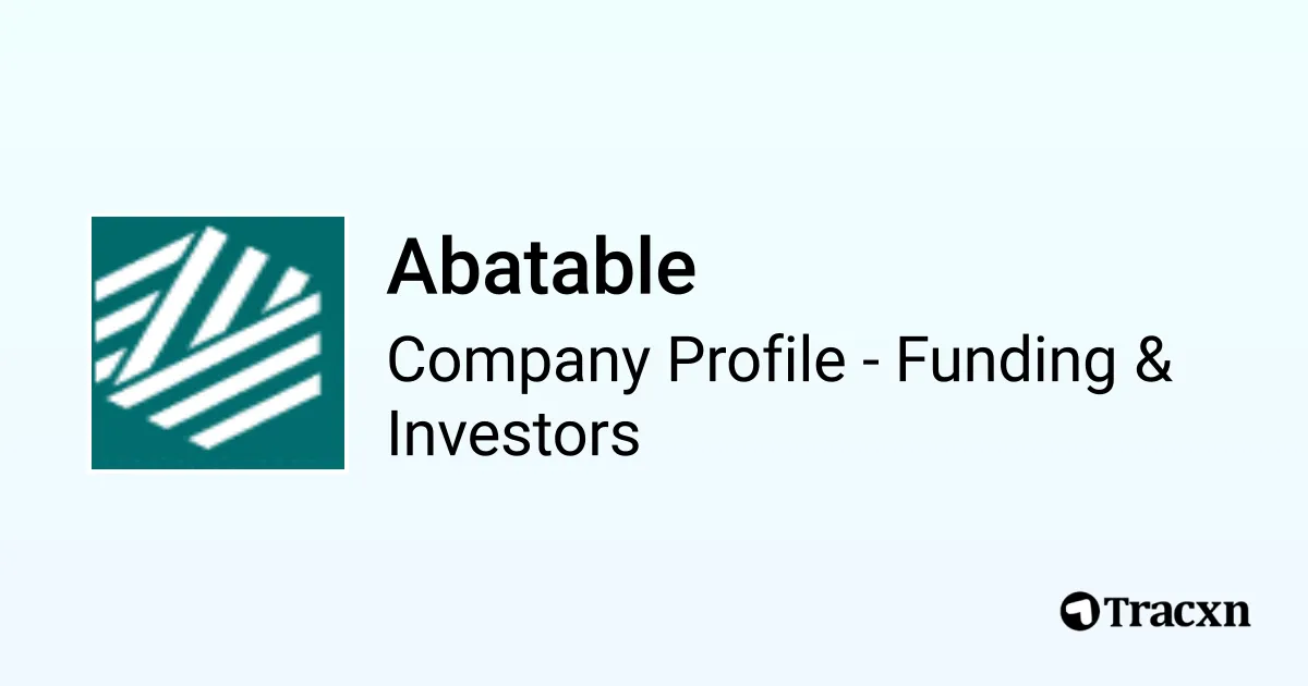 Abatable - 2026 Funding Rounds & List of Investors - Tracxn