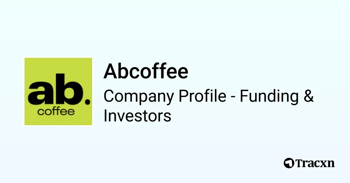 Abcoffee - 2025 Funding Rounds & List of Investors - Tracxn