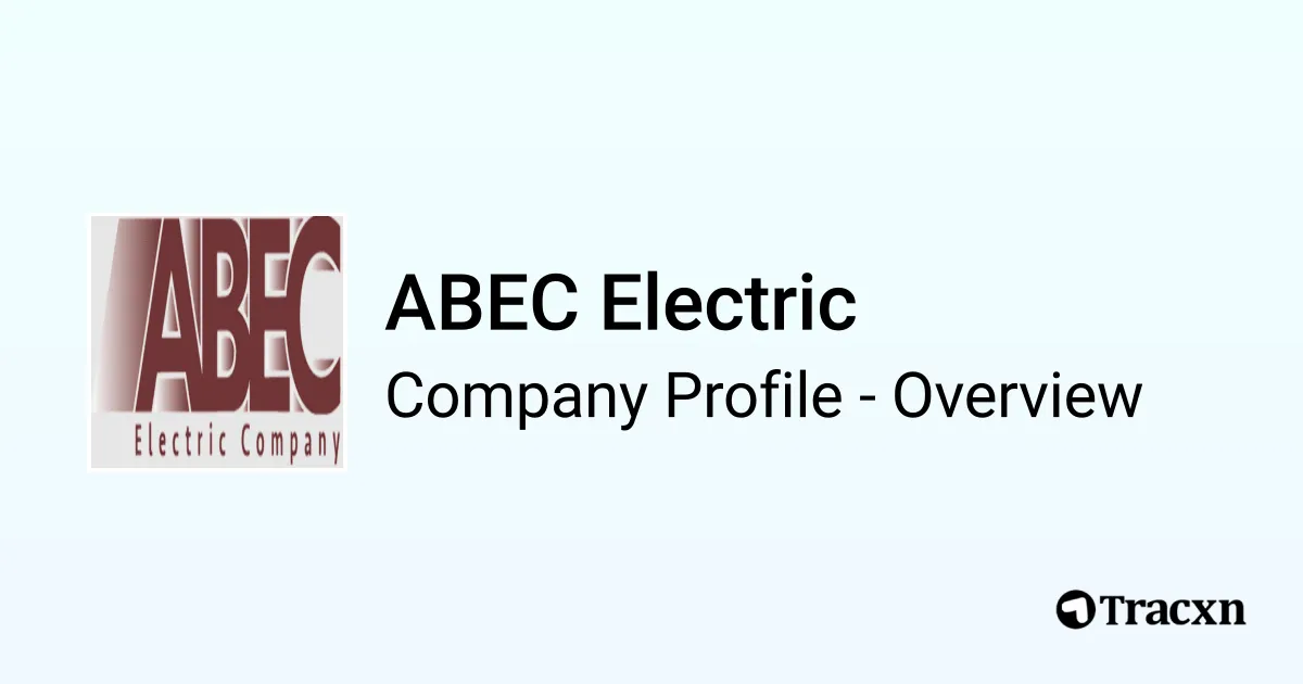 ABEC Electric - 2025 Company Profile, Team & Competitors - Tracxn