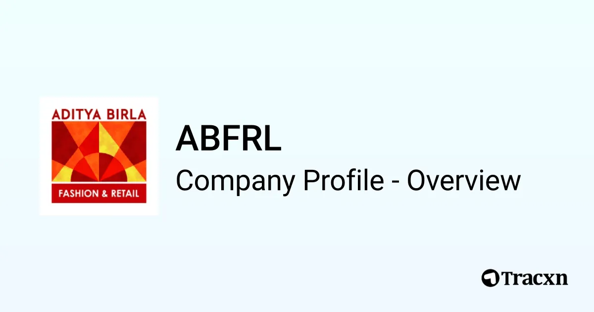 ABFRL - 2026 Company Profile, Team, Funding, Competitors & Financials ...