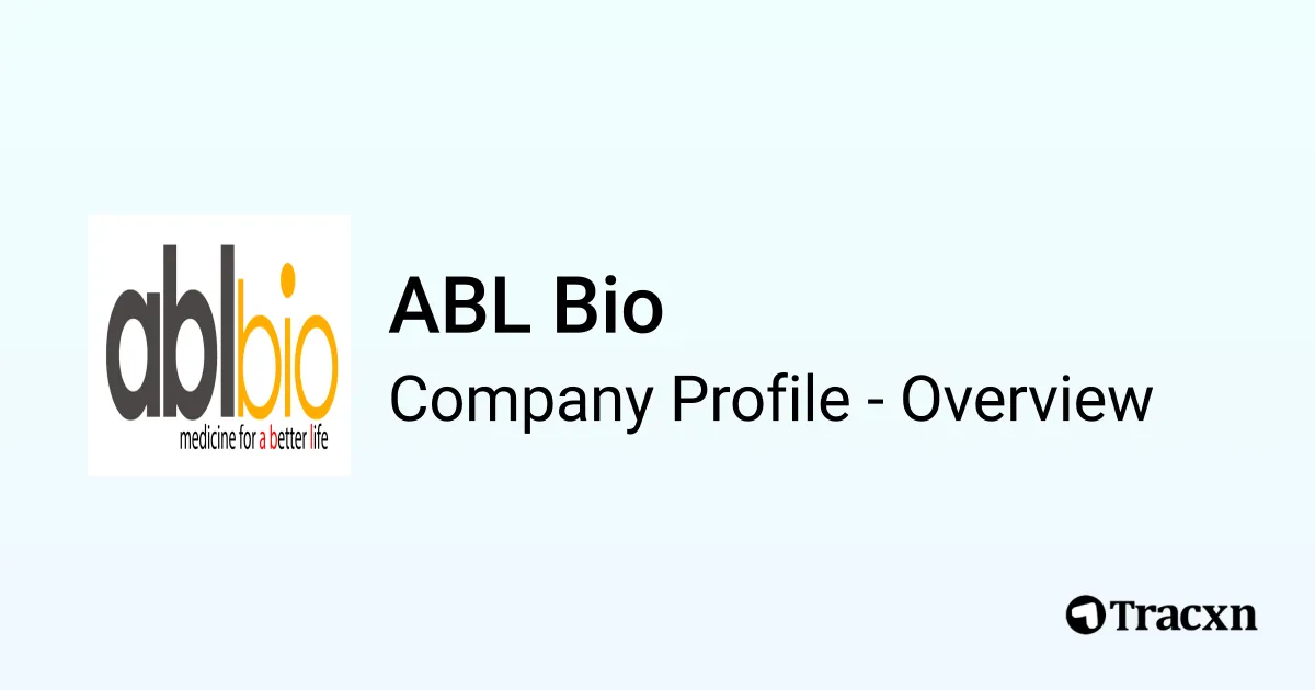 ABL Bio - 2026 Company Profile, Team, Funding & Competitors - Tracxn