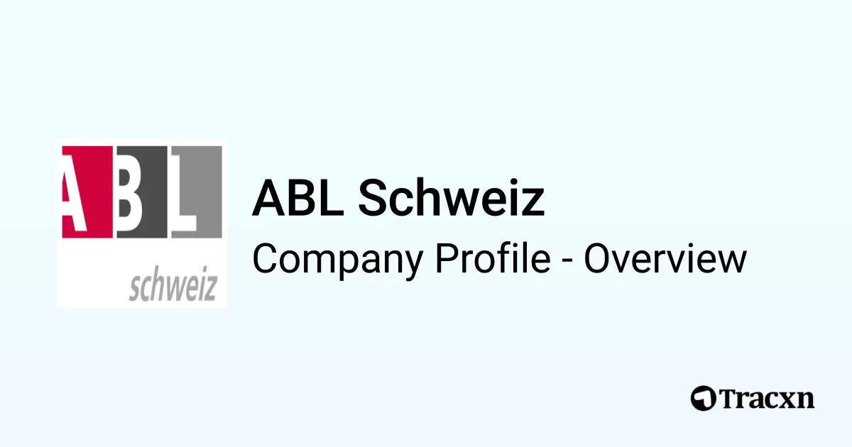 ABL Schweiz - 2025 Company Profile & Competitors - Tracxn