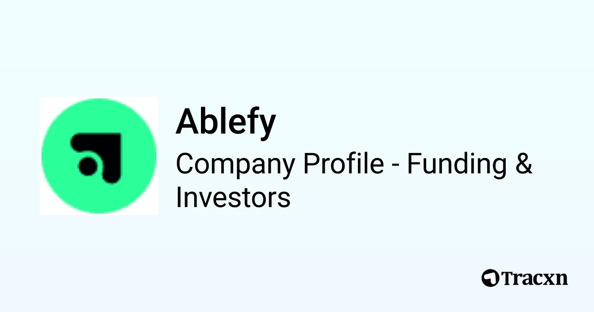 Ablefy - 2025 Funding Rounds & List of Investors - Tracxn