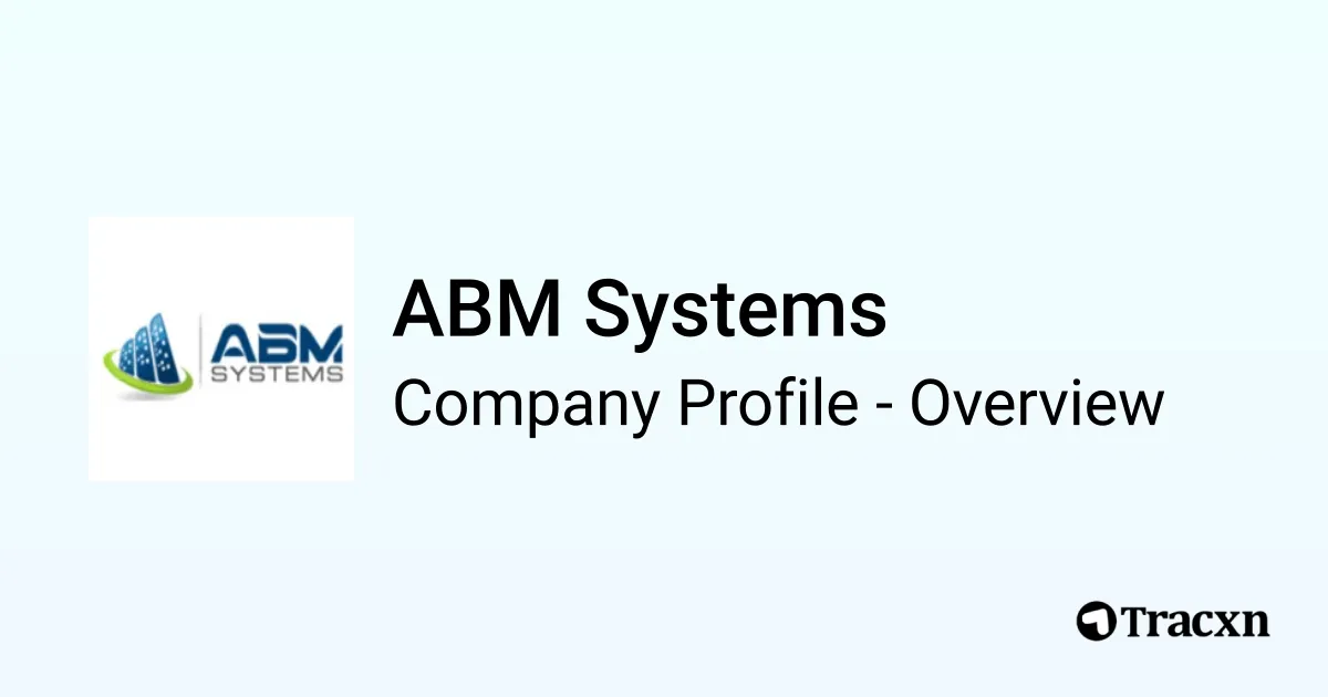 ABM Systems - 2025 Company Profile, Team & Competitors - Tracxn