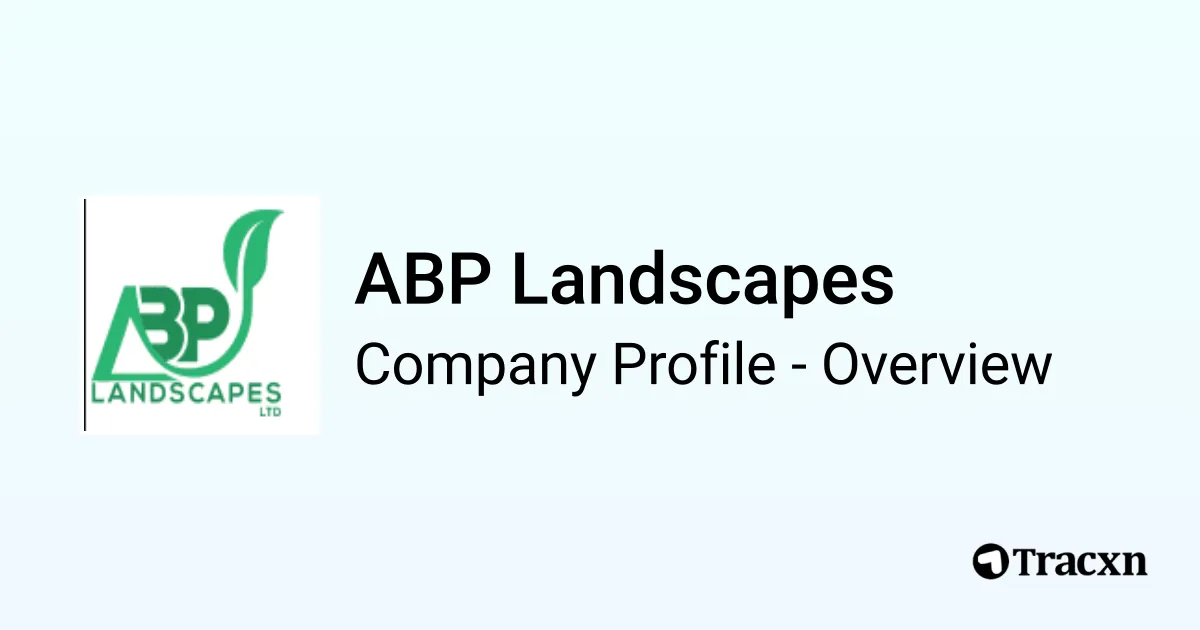 ABP Landscapes - 2025 Company Profile & Competitors - Tracxn