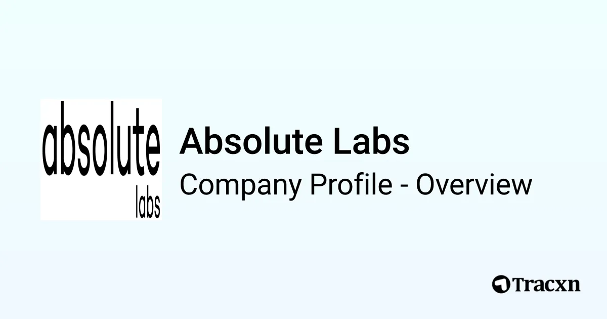 Absolute Labs - 2025 Company Profile, Team, Funding & Competitors - Tracxn