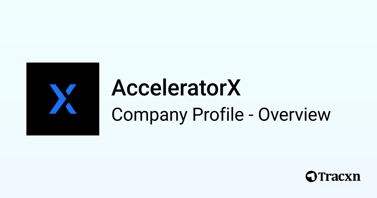 AcceleratorX - 2025 Company Profile, Team & Competitors - Tracxn