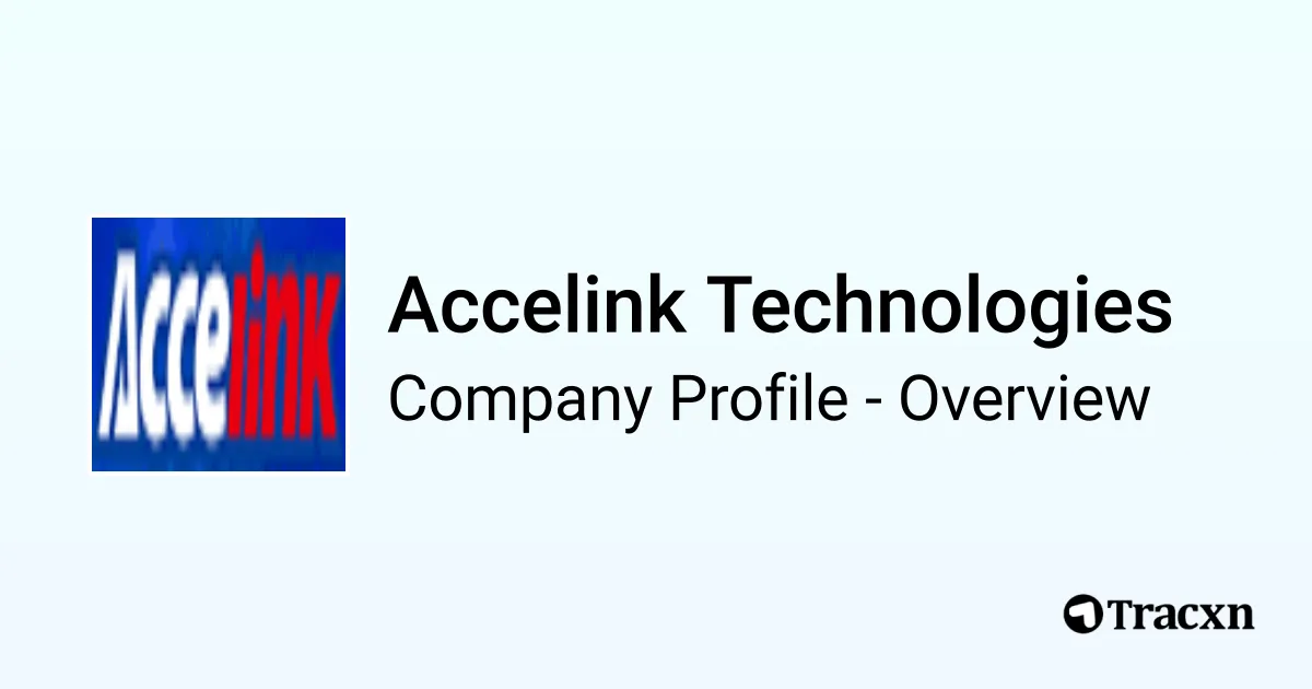 Accelink Technologies - 2025 Company Profile, Competitors & Financials ...