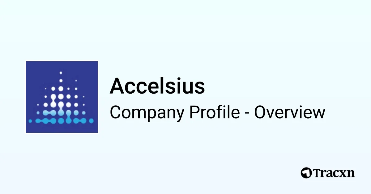 Accelsius - 2026 Company Profile, Team, Funding & Competitors - Tracxn