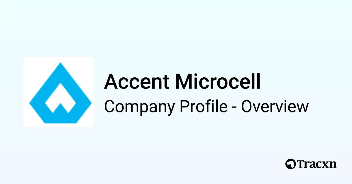 Accent Microcell - 2025 Company Profile, Team, Funding, Competitors ...
