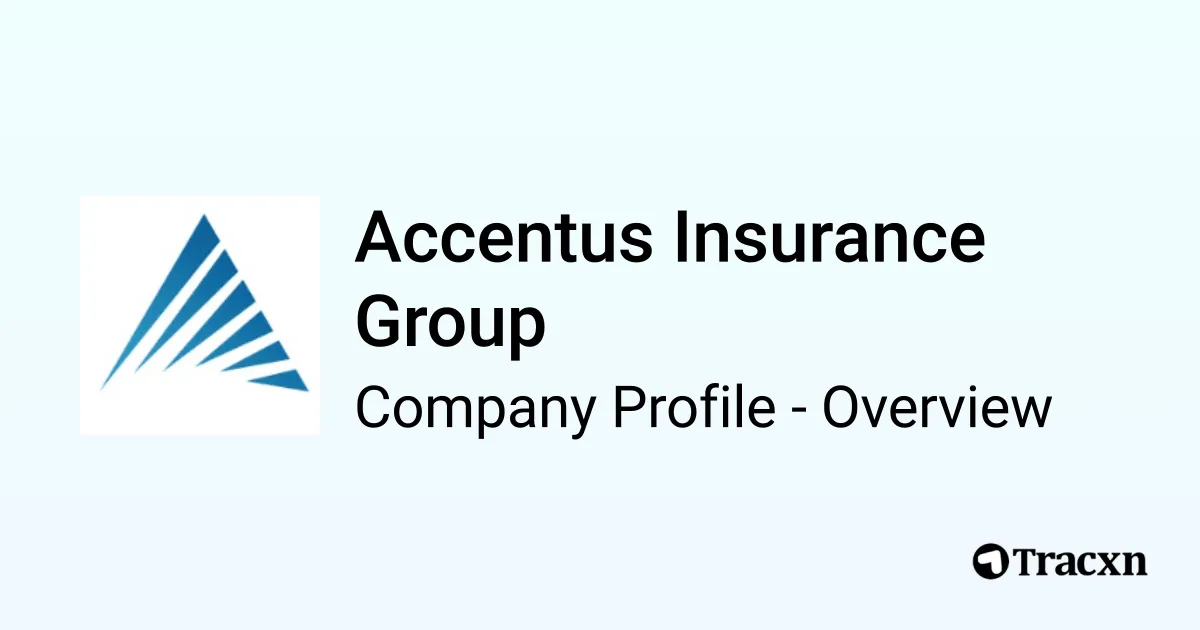 Accentus Insurance Group - 2025 Company Profile & Competitors - Tracxn
