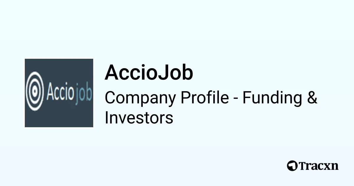 AccioJob - 2025 Funding Rounds & List of Investors - Tracxn