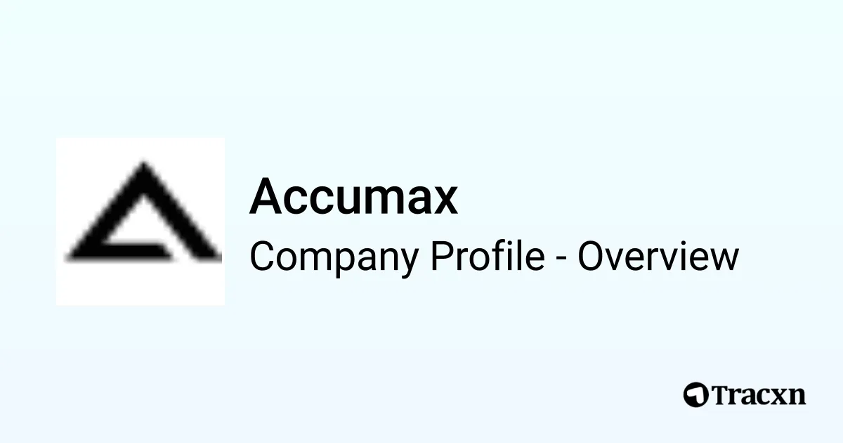 Accumax - 2025 Company Profile, Team, Funding, Competitors & Financials - Tracxn