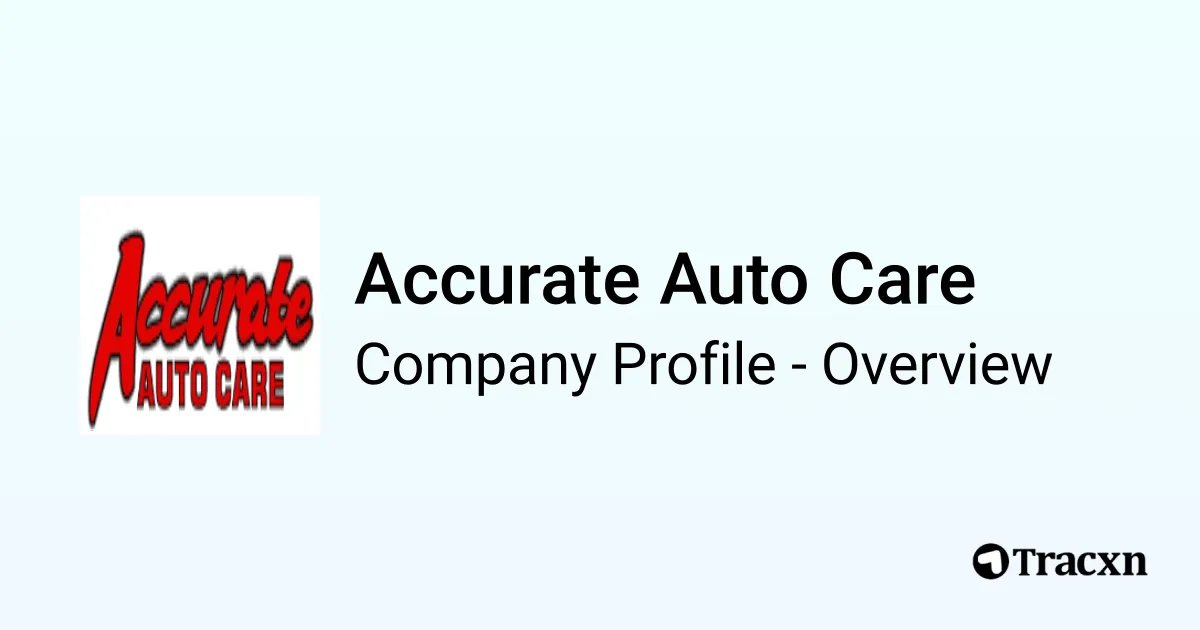 Accurate Auto Care - Company Profile - Tracxn