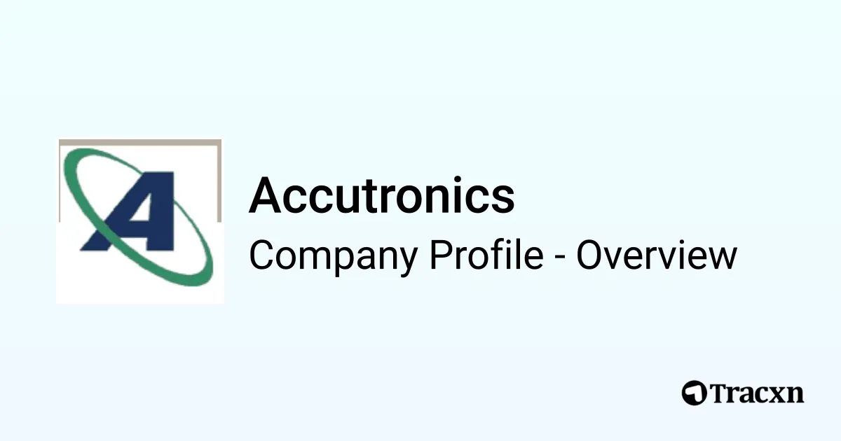 Accutronics - 2026 Company Profile & Team - Tracxn