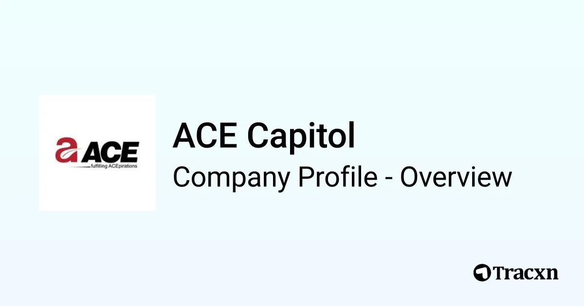 ACE Capitol - 2025 Company Profile & Competitors - Tracxn