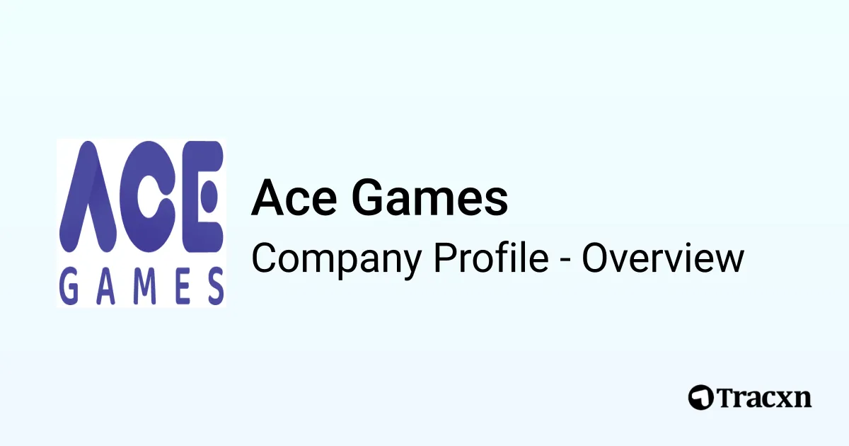 Ace Games - 2026 Company Profile, Team, Funding & Competitors - Tracxn