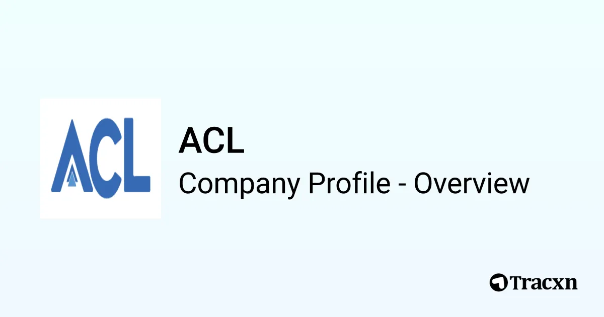 ACL - 2026 Company Profile, Team, Funding, Competitors & Financials ...