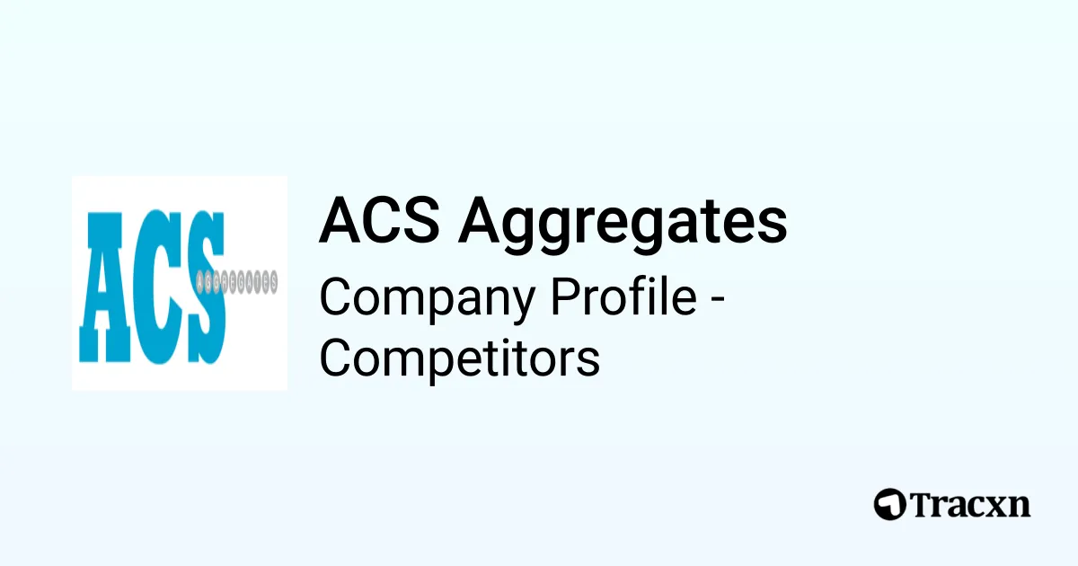 ACS Aggregates - 15 Competitors and alternatives in Jul 2024 - Tracxn