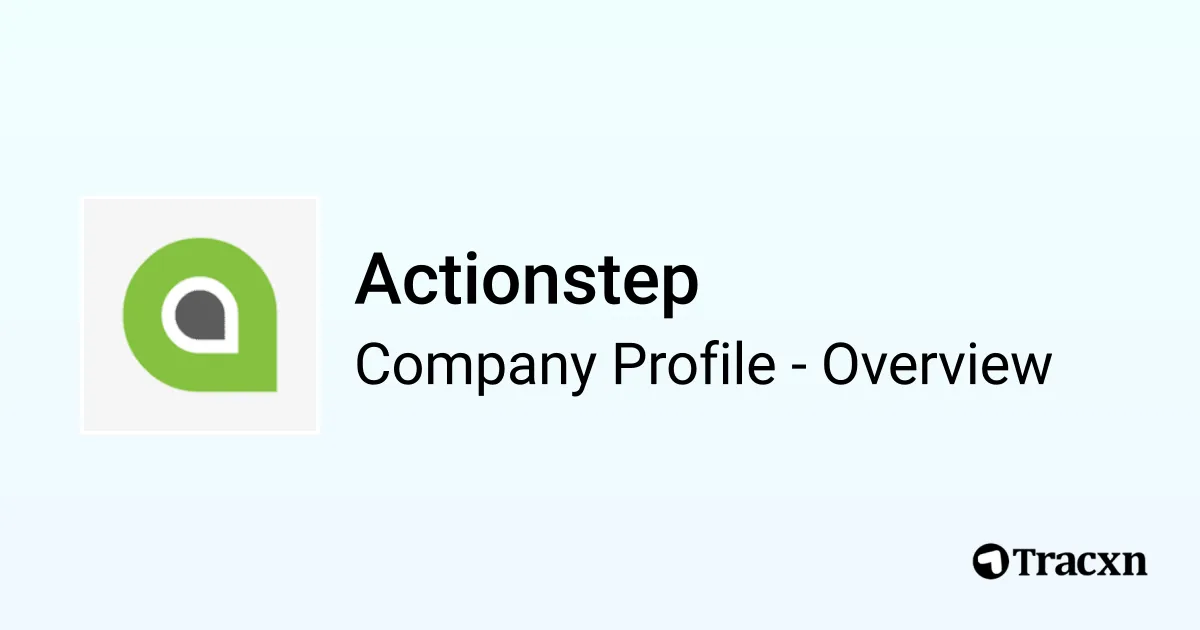 Actionstep - 2025 Company Profile, Team, Funding & Competitors - Tracxn