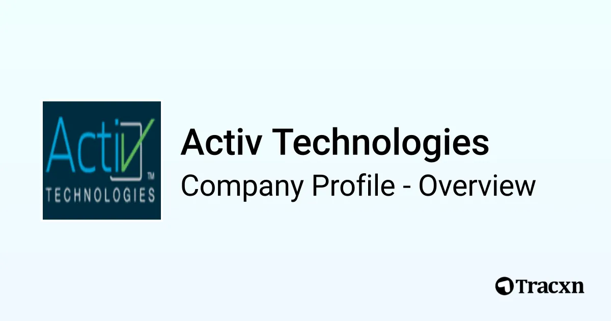Activ Technologies - 2025 Company Profile, Funding & Competitors - Tracxn