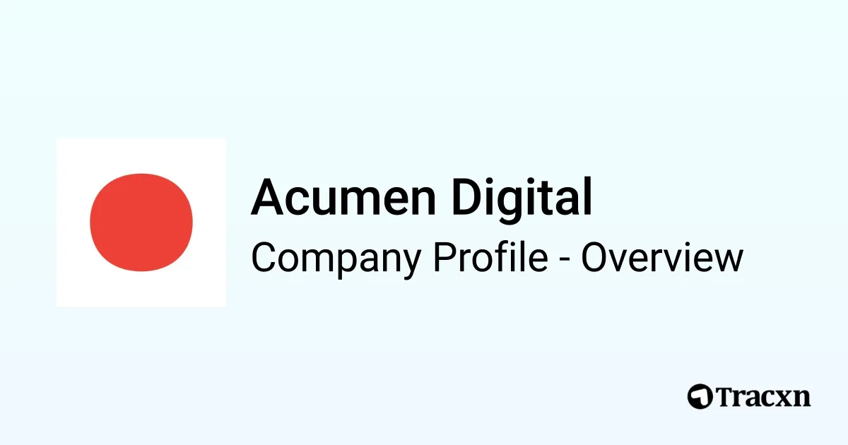 Acumen Digital - 2026 Company Profile, Team & Competitors - Tracxn